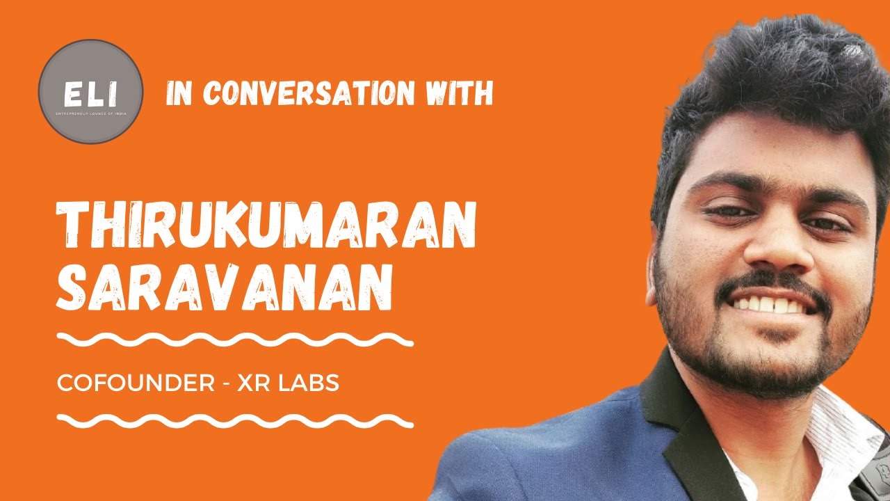 ELI-61 | Thirukumaran Saravanan (Co Founder, COO @ XR Labs - AR/VR ...