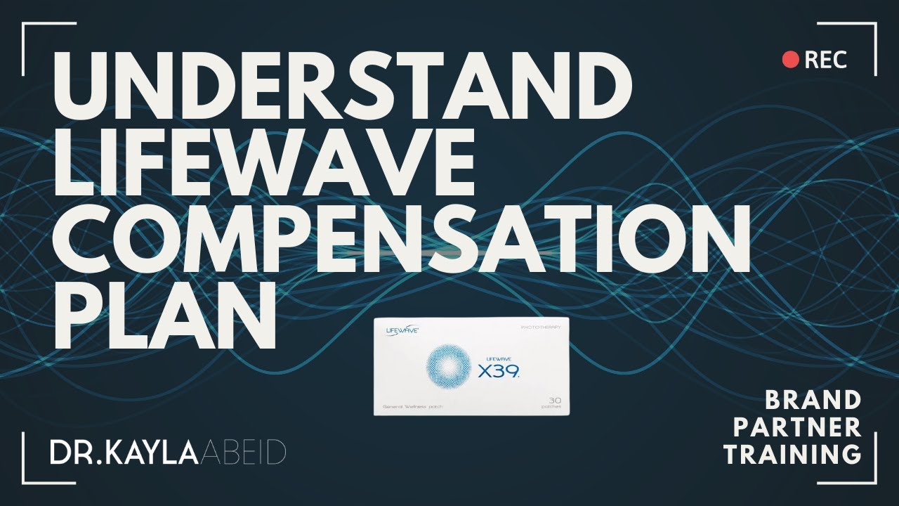 Understanding the LifeWave Compensation Plan - YouTube
