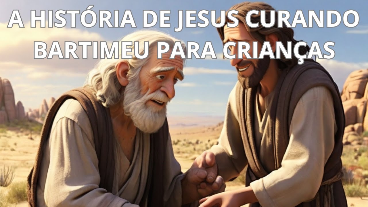 A história de Jesus curando Bartimeu para crianças - YouTube