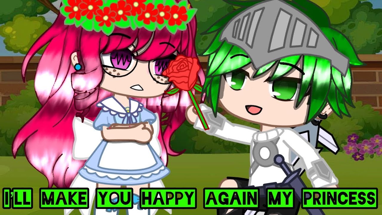 I’ll make you happy again my princess (Gacha club skit) 💖💚 - YouTube
