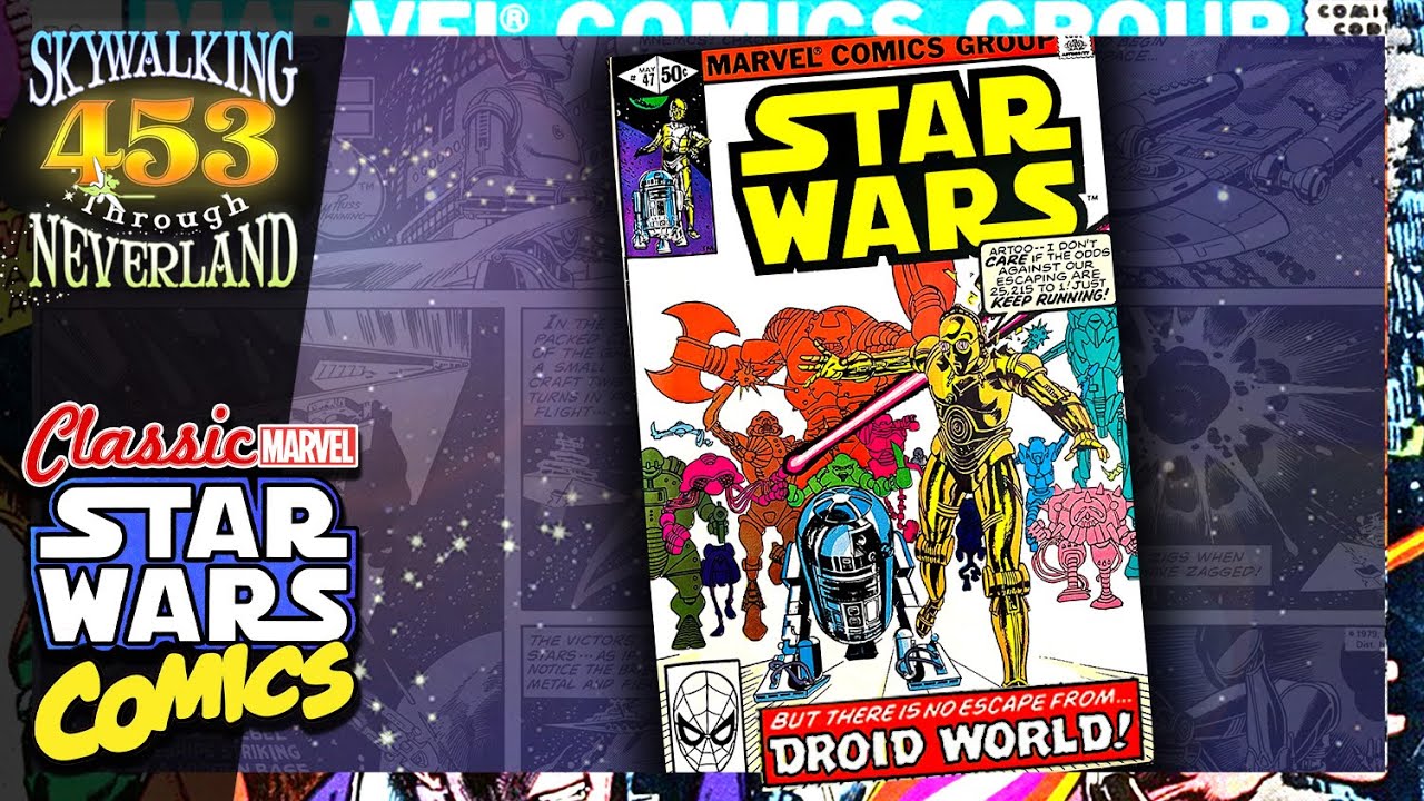 Classic Marvel STAR WARS Comics #47 "DROID WORLD!" (Skywalking through ...