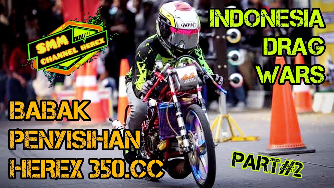 INDONESIA DRAG WARS HEREX 350.CC PART#2 - YouTube