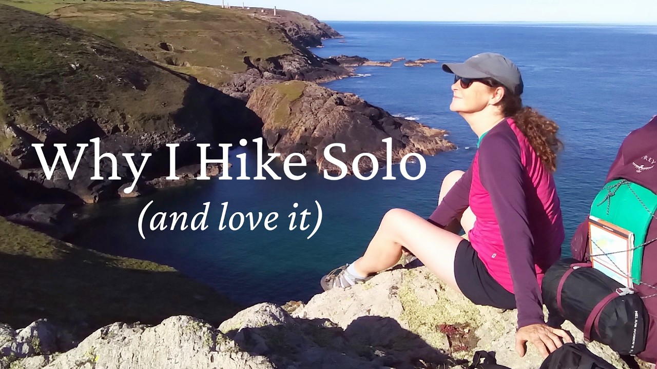 This is why I love SOLO HIKING - 6 reasons I hike alone - YouTube