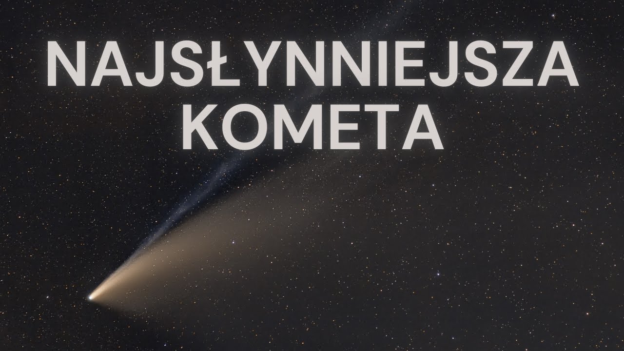 Dlaczego kometa Halleya jest tak interesująca? O komecie i obserwacjach ...
