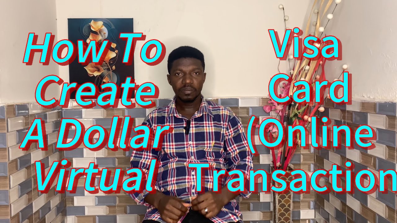 How To Create A Dollar Virtual Visa Card For All Online Transactions ...