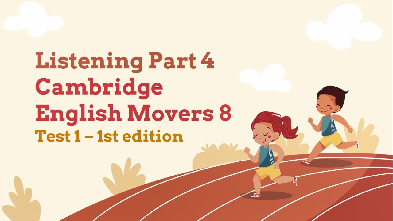 MOVERS LISTENING - PART 4 (CAMBRIDGE MOVERS 8 - TEST 1 - 1ST EDITION ...