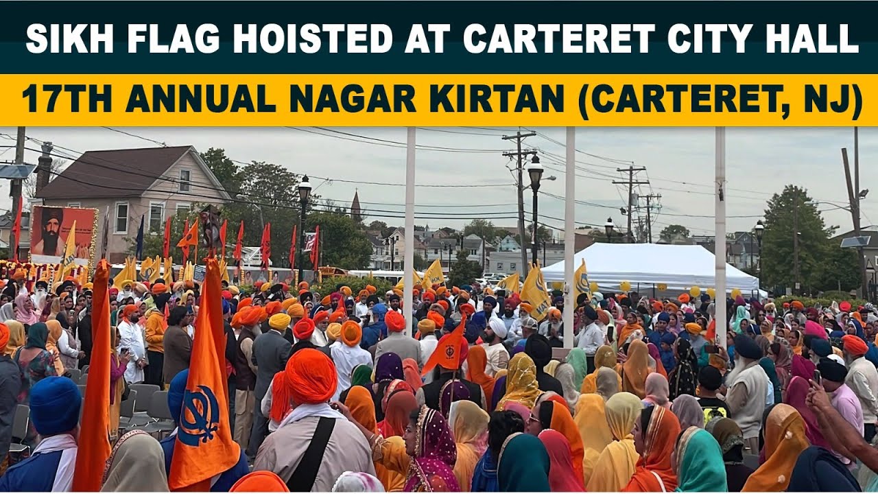 Sikh Flag Hoisted At Carteret City Hall | 17th Annual Nagar Kirtan ...