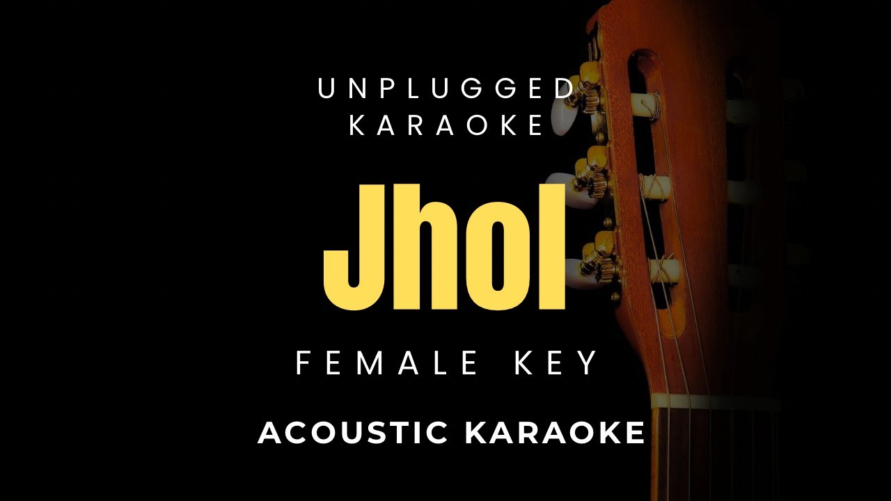 Jhol - Female Key | Unplugged Acoustic Karaoke - YouTube