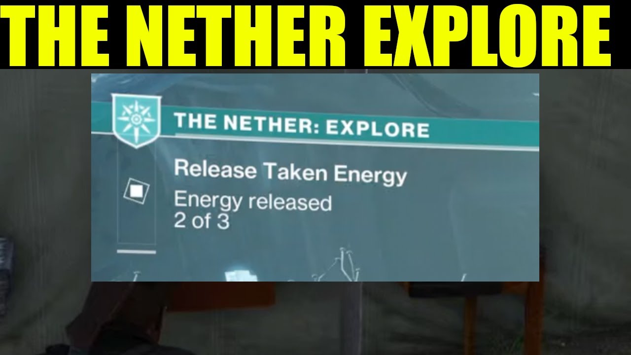 Destiny 2 the nether explore walkthrough guide (release taken energy ...