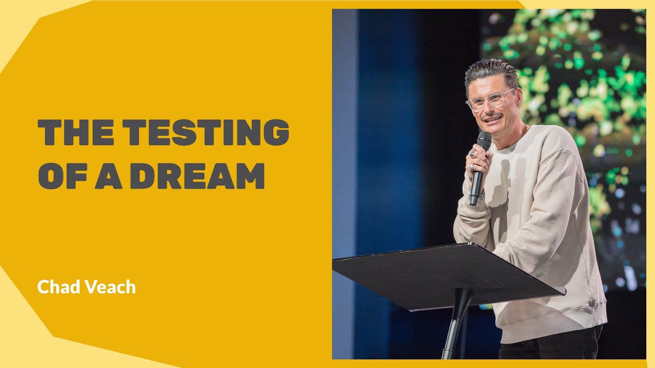 "The Testing of a Dream" with Chad Veach - YouTube