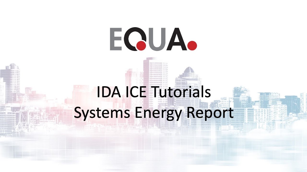 IDA ICE Tutorials: 18. Systems Energy Report - YouTube
