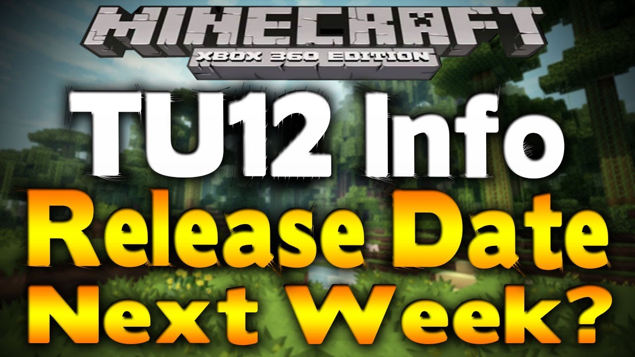 Minecraft Xbox 360 - TU12 COMING NEXT WEEK? (Release Date Info) - YouTube