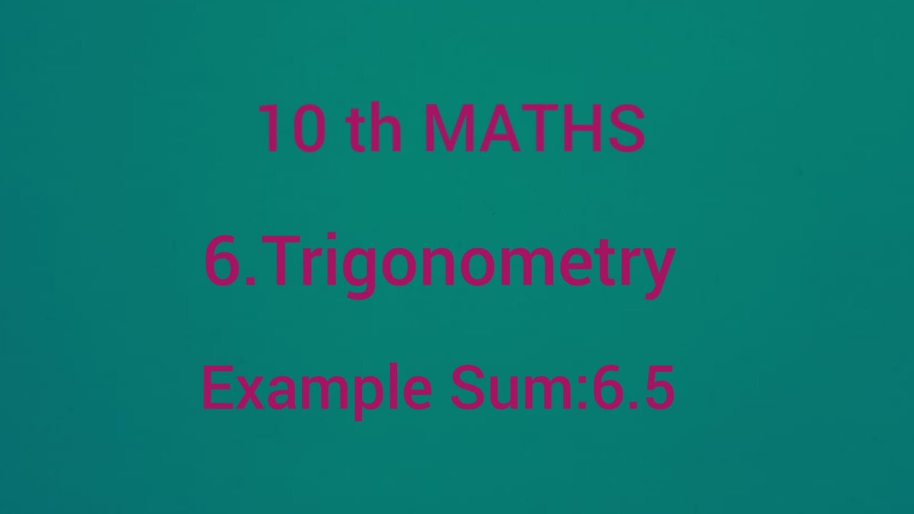 10 th MATHS Chapter-6 TRIGONOMETRY Example sum 6.5 - YouTube