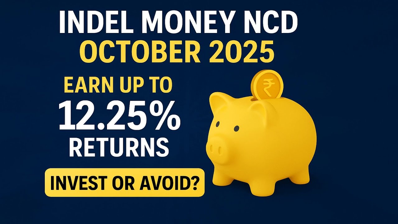 Indel Money NCD October 2025 – Earn up to 12.25% Returns | Should You ...
