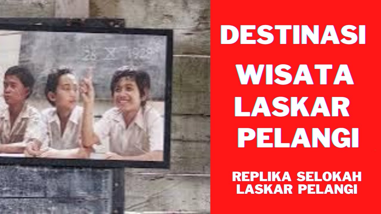 DESTINASI WISATA LASKAR PELANGI - YouTube