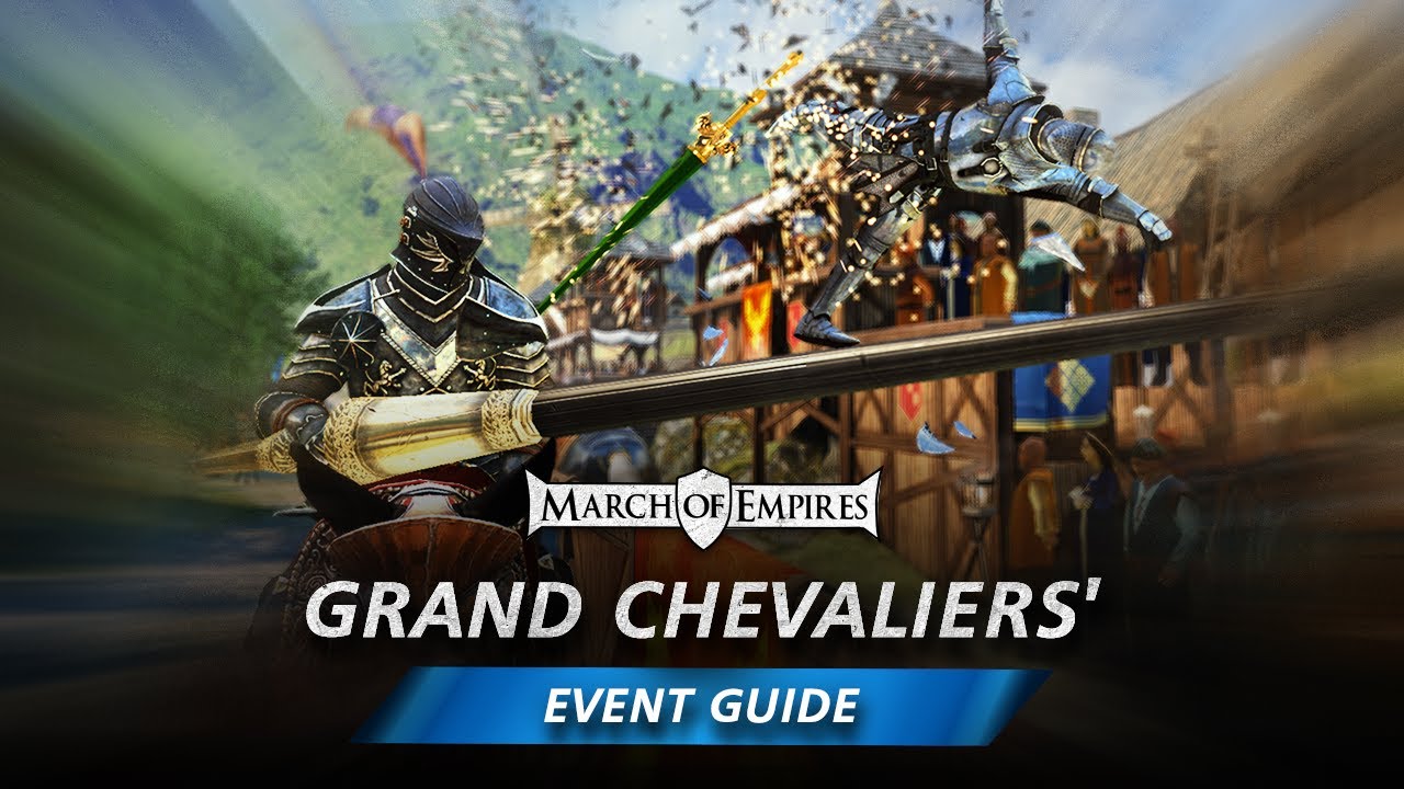 GRAND CHEVALIERS EVENT GUIDE [March of Empires] - YouTube