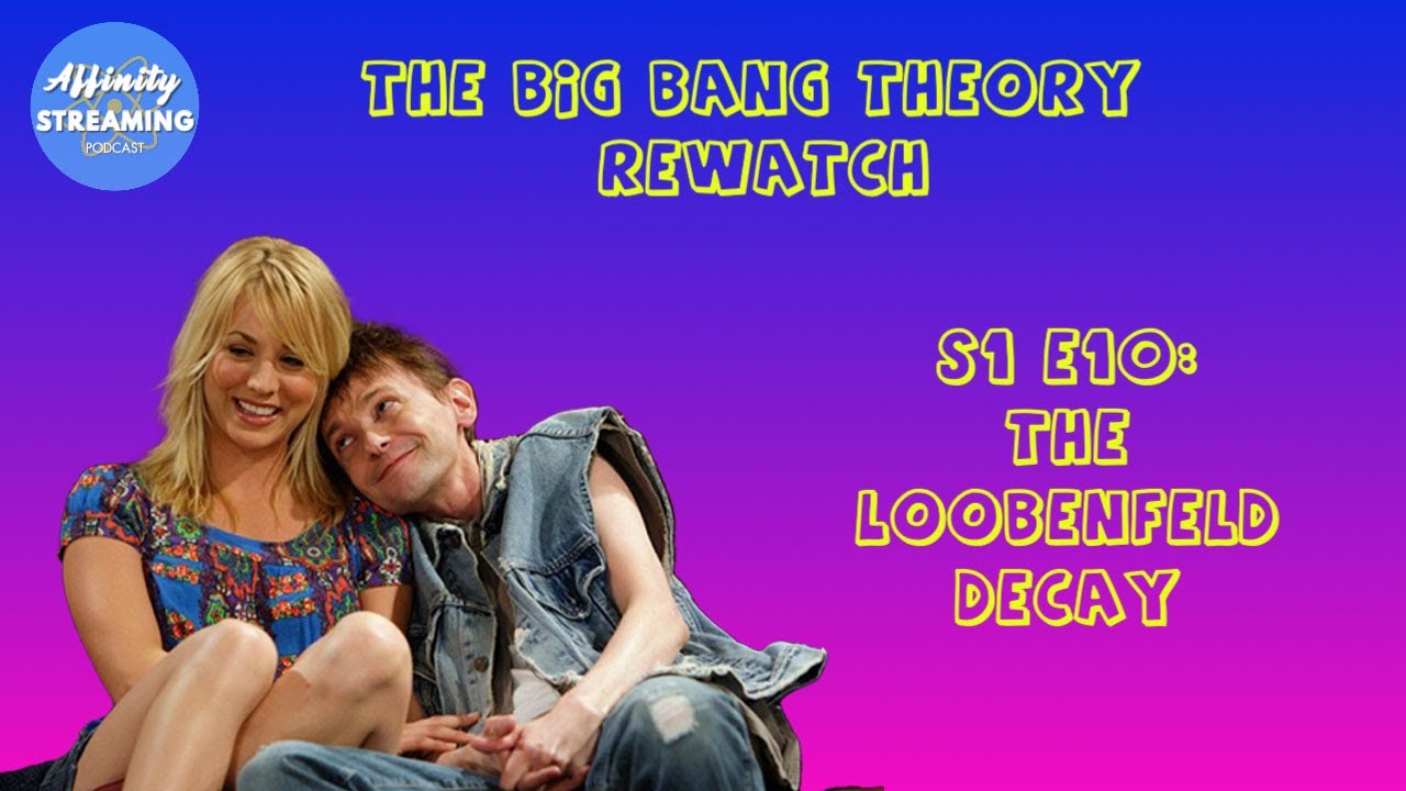Big Bang Theory Rewatch-Season 1 Episode 10 The Loobenfeld Decay - YouTube