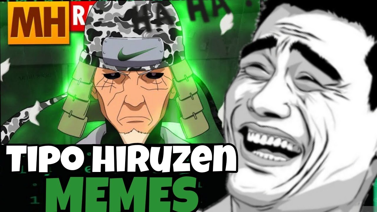 TIPO HIRUZEN (MHRAP) - VERSÃO MEMES - YouTube