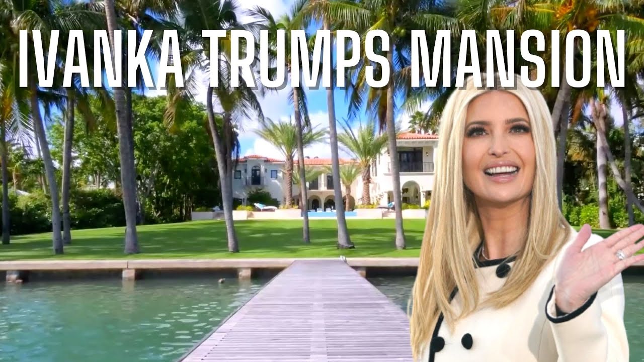 Ivanka Trump's $24 Million Dollar Mansion in Miami - YouTube