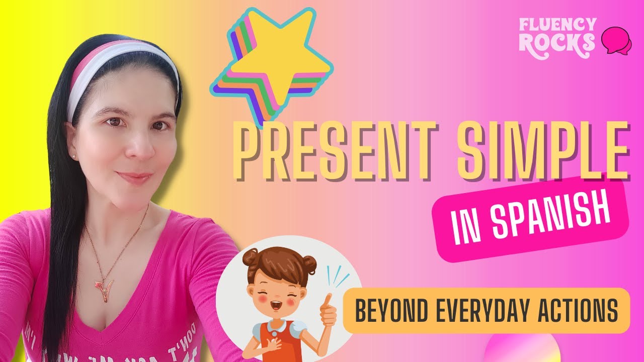 7 Secret Uses of Spanish Present Simple (With Story!) | Native Teacher ...
