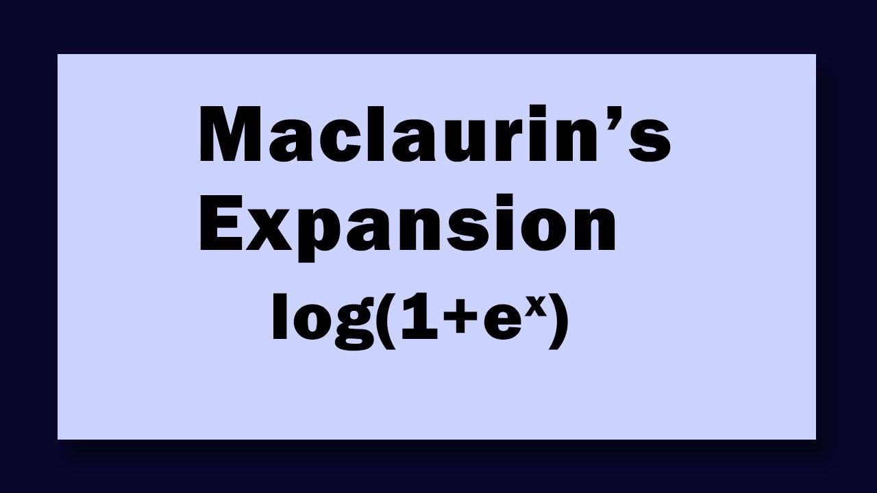 Maclaurin Expansion Log 1 e x YouTube