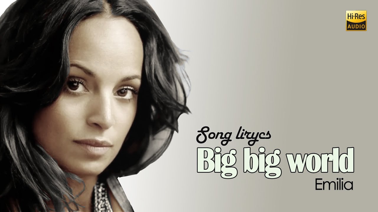 Big big world - Emilia Song Lyrics | Pop Song 70s-90s - YouTube