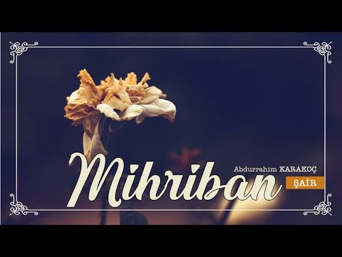 Mihriban | Abdurrahim Karakoç / Şiir