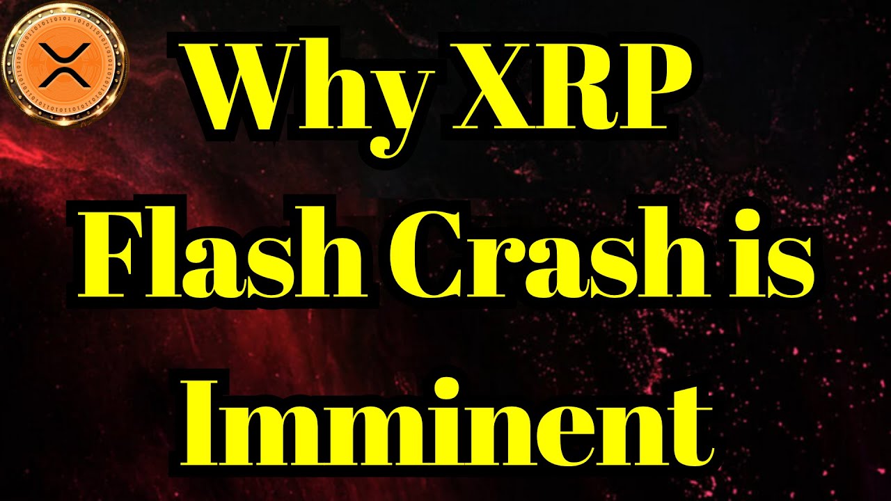 Analyst Shares Why He Believes an XRP Flash Crash is Imminent - YouTube