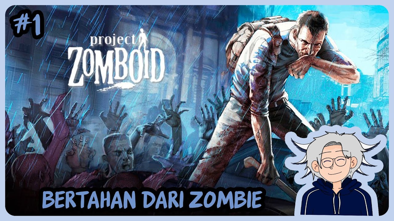 BERTAHAN HIDUP DARI JOMBI JOMBI NACKAL - Project Zomboid Indonesia ...