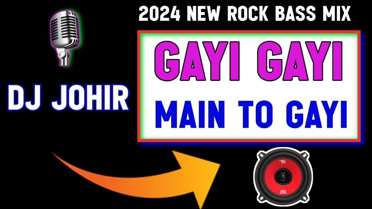 Gayi Gayi Main To Gayi Dj Johir Mix 2024 Rock Bass Jeetendra Dj Song ...