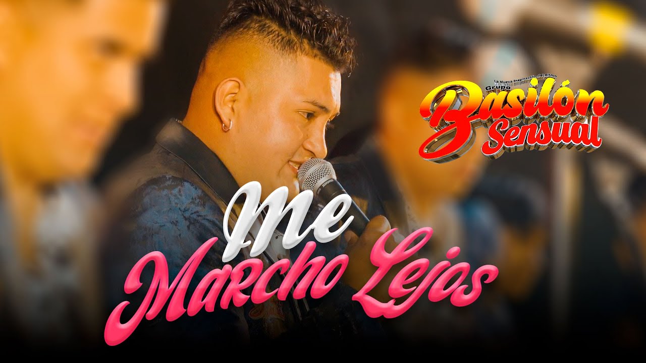 Me Marcho Lejos - Basilon Sensual / En Vivo - YouTube
