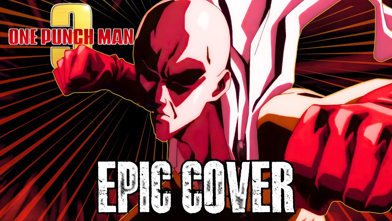 One Punch Man Season 3 OP – “GET NO SATISFIED” | Epic Cover Chords ...