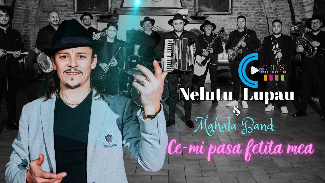 Nelutu Lupau Mahala Band - CE-MI PASA FETITA MEA | Oficial Video - YouTube