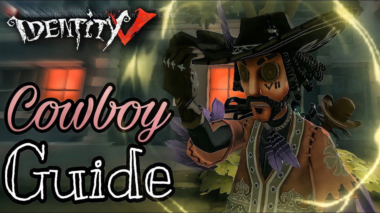 Identity V Cowboy Guide | 3 Steps Guide | How to be Simp!!!! - YouTube