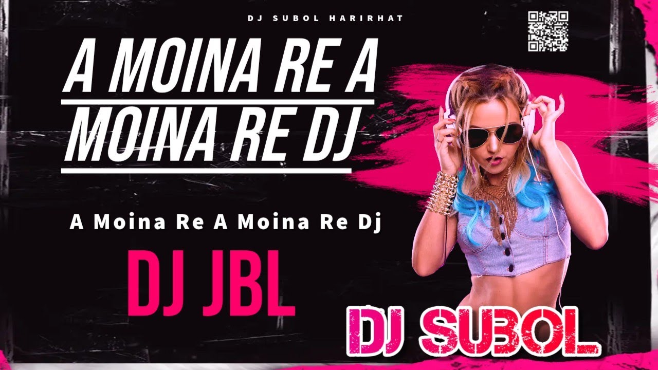A Moina Re A Moina Re Dj | New Hard | Dj Subol Harirhat - YouTube