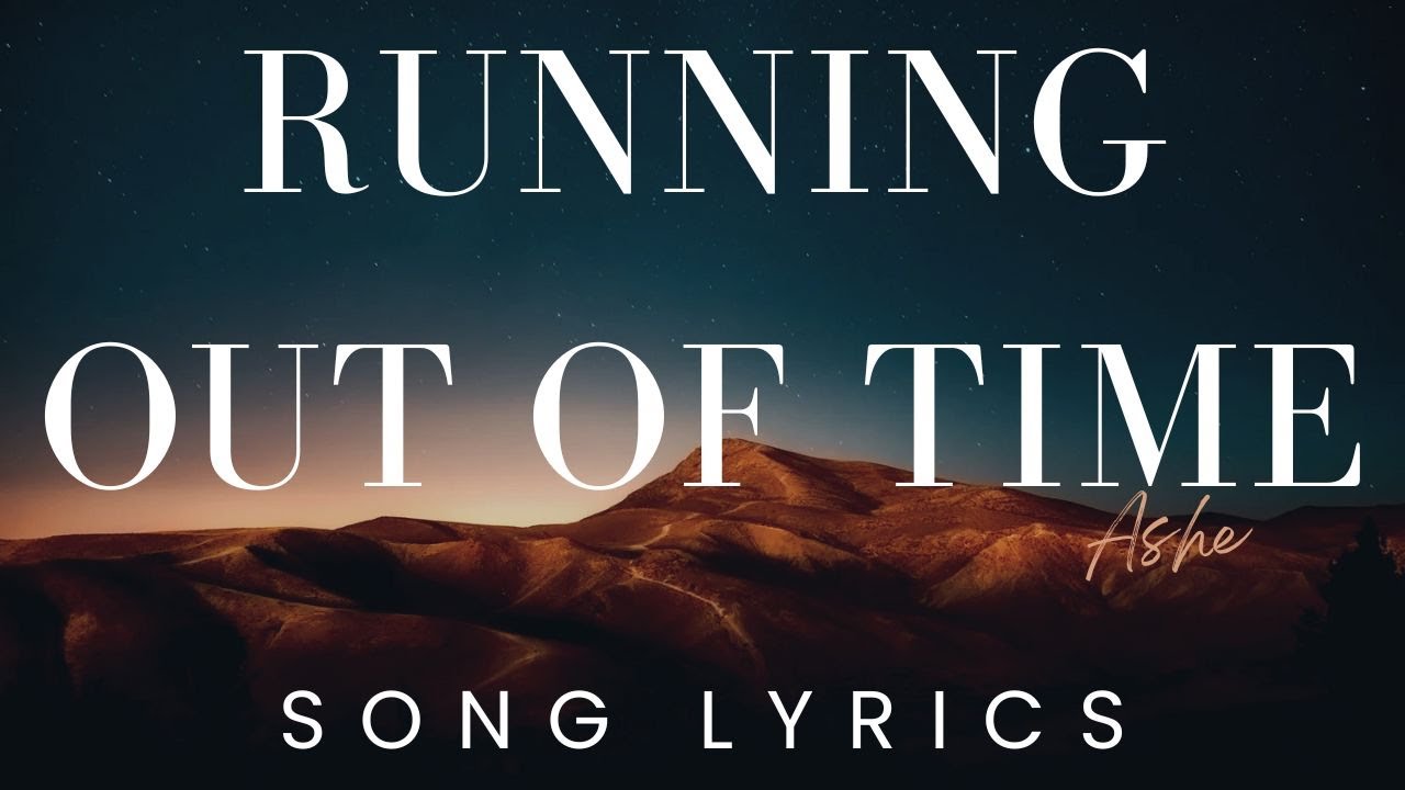 Running out of time by Ashe | SONG LYRICS VERSION - YouTube