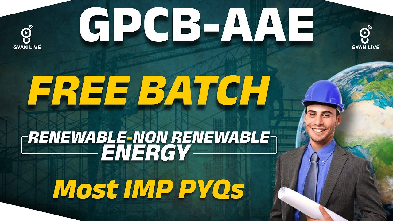 GPSC-AAE Free Batch | Renewable - Non Renewable Engergy | Most Imp PYQs| #gynalive - YouTube