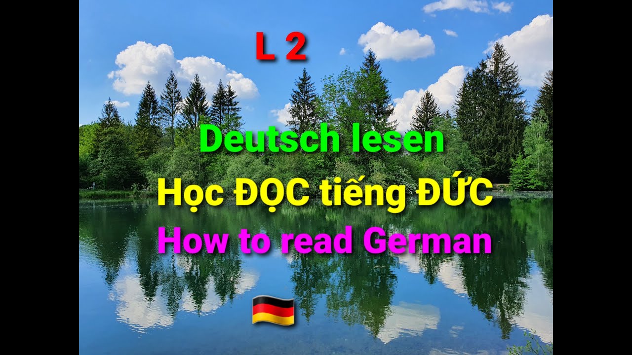 🇩🇪Học tiếng Đức, học ĐỌC tiếng ĐỨC, DEUTSCH lernen, Deutsch LESEN. How ...