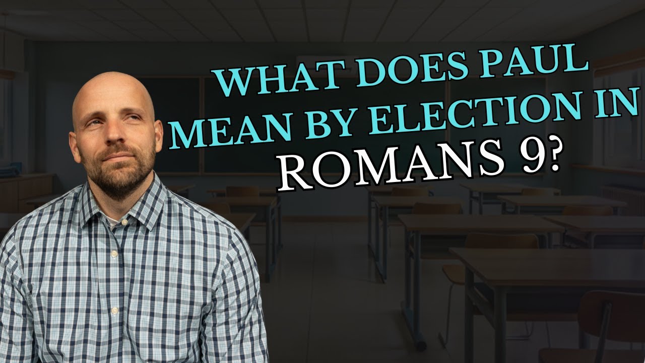 Election in Romans 9-11 - YouTube