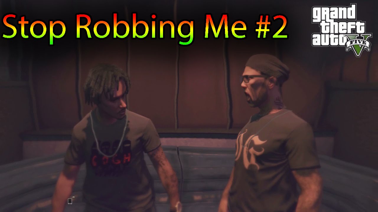 GTA V Stop Robbing Me pt.2 - YouTube