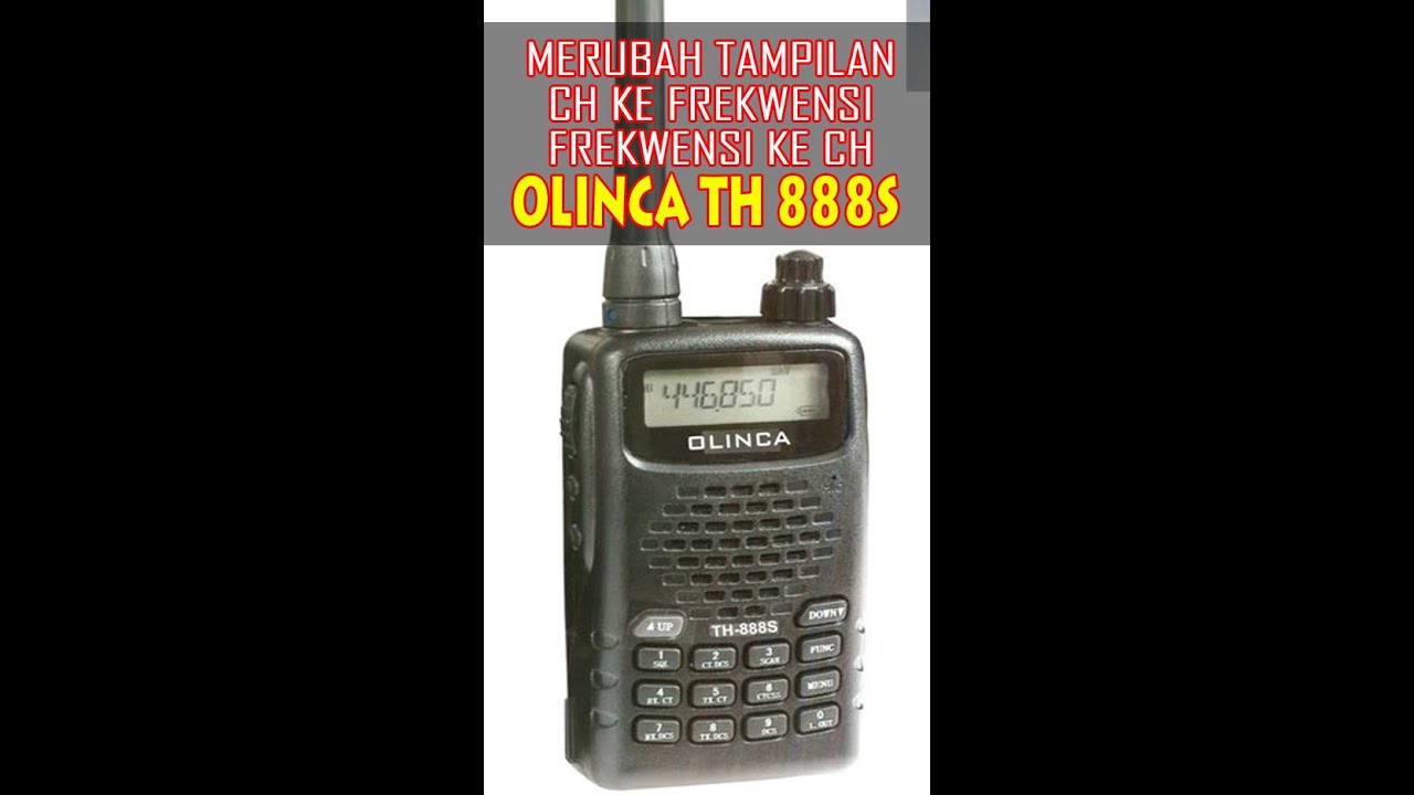 ht olinca th-888s, ganti tampilan ch ke frekwensi / frekwensi ke ch ht ...