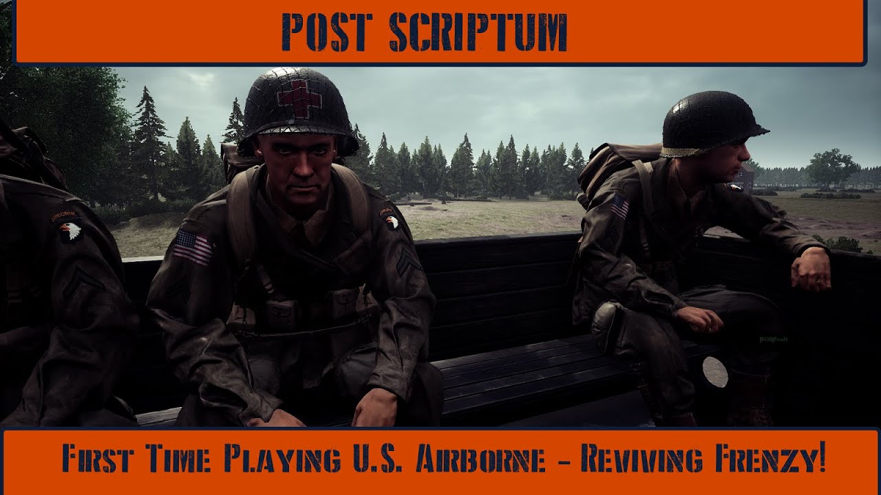 Post Scriptum - First Time Playing U.S. Airborne - Reviving Frenzy ...