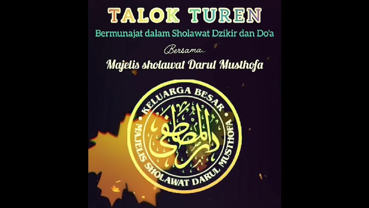 TALOK TUREN berMUNAJAT dlm SHOLAWAT, DZIKIR & DOA w/Majelis DARUL ...