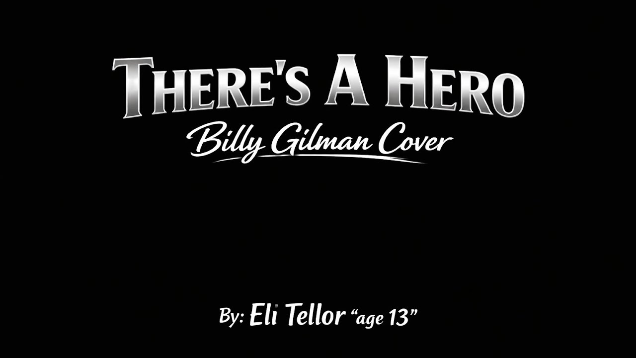 Eli Tellor "13 years Old" There's A Hero Billy Gilman Cover - YouTube