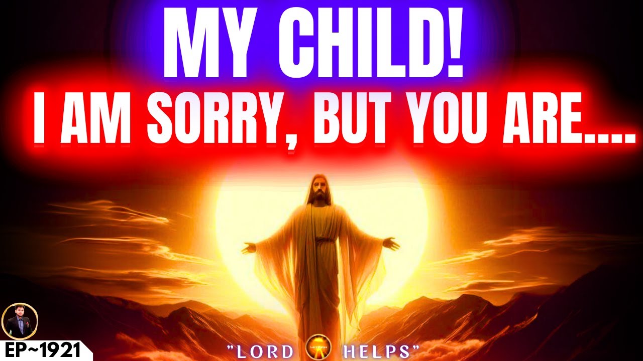 GOD SAYS: “I AM SORRY, BUT YOU ARE…” ☝️#godmessage #Jesus☝️God's ...