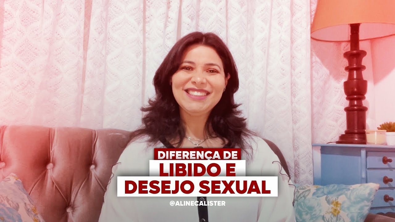 LIBIDO X DESEJO SEXUAL qual a diferença? - YouTube
