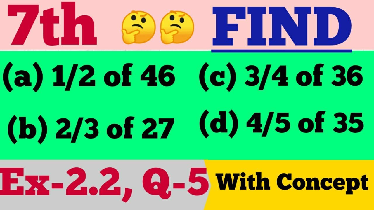 7th 2 2 Q 5 Find 1 2 Of 24 46 Find 2 3 Of 27 Find 3 4 Of 36