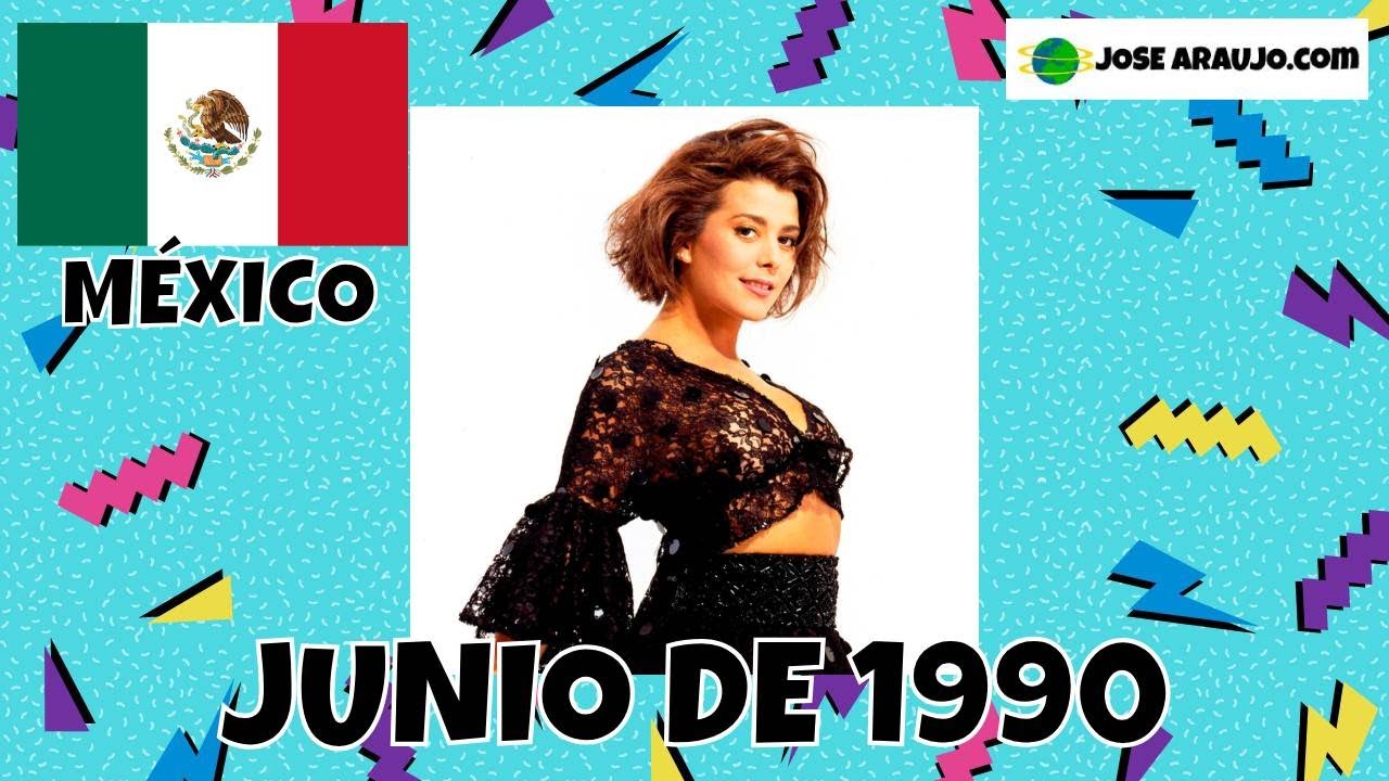 🎶 Los ÉXITOS de MÉXICO 🇲🇽 en Junio de 1990 🎶 - YouTube