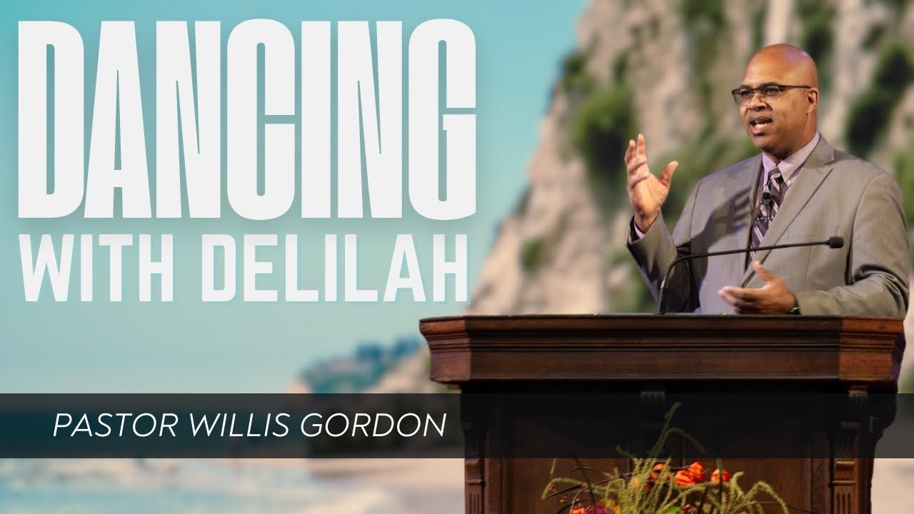 Sunday PM Service | “Dancing with Delilah” | Pastor Willis Gordon From ...