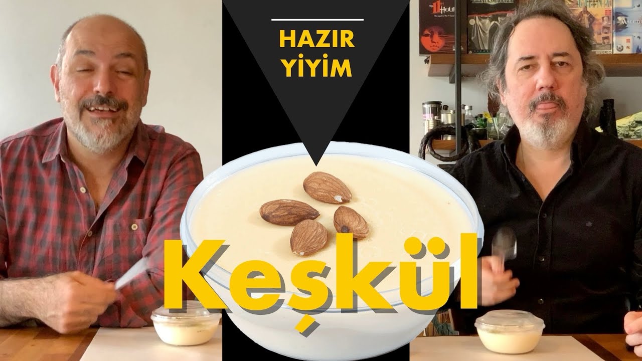 Hazir Yİyİm KeŞkÜl Keşk Keşke Keşkek Keşkül Youtube